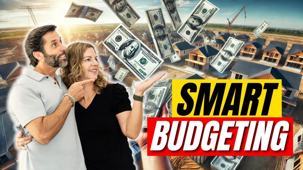 Smart BUDGETING for your New Home Upgrades!